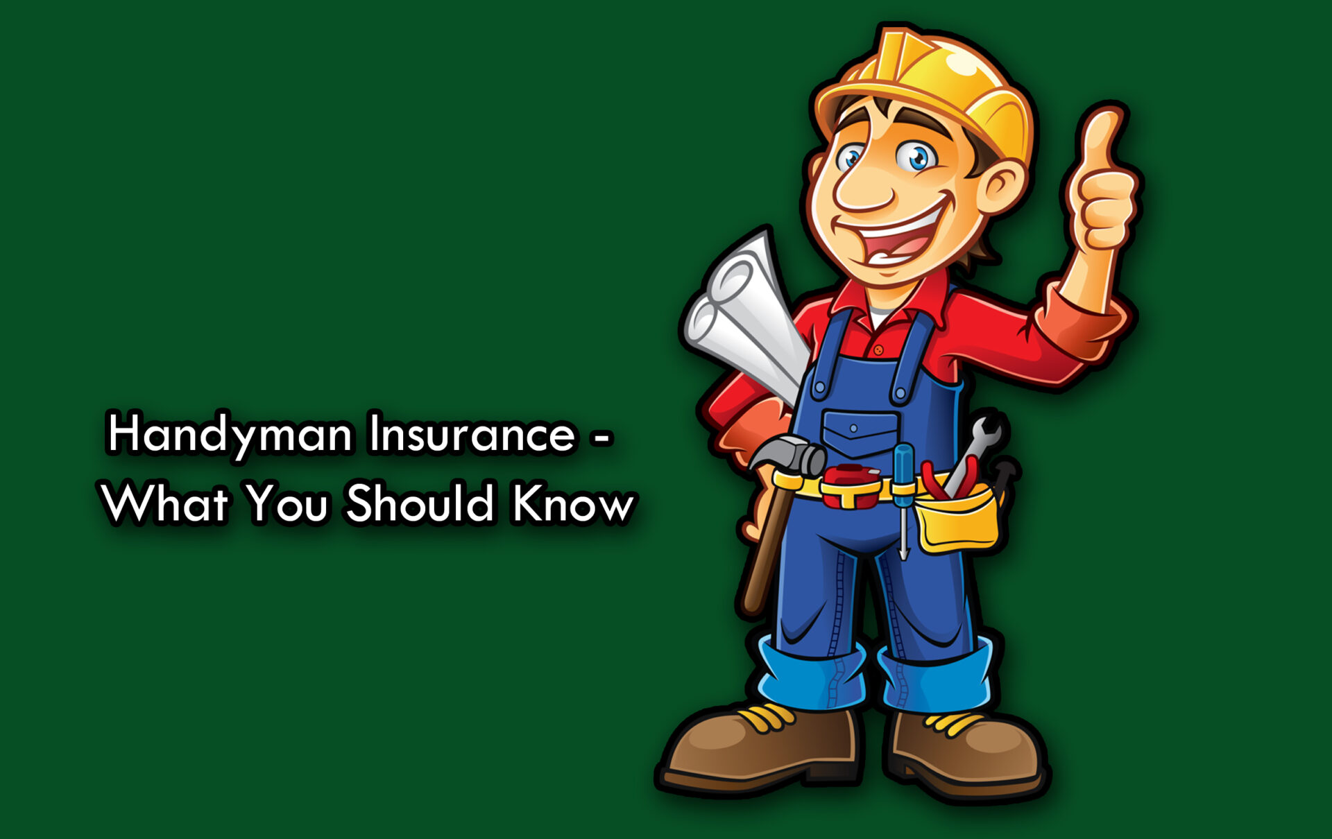 Handyman Insurance - What You Should Know - kttpharm