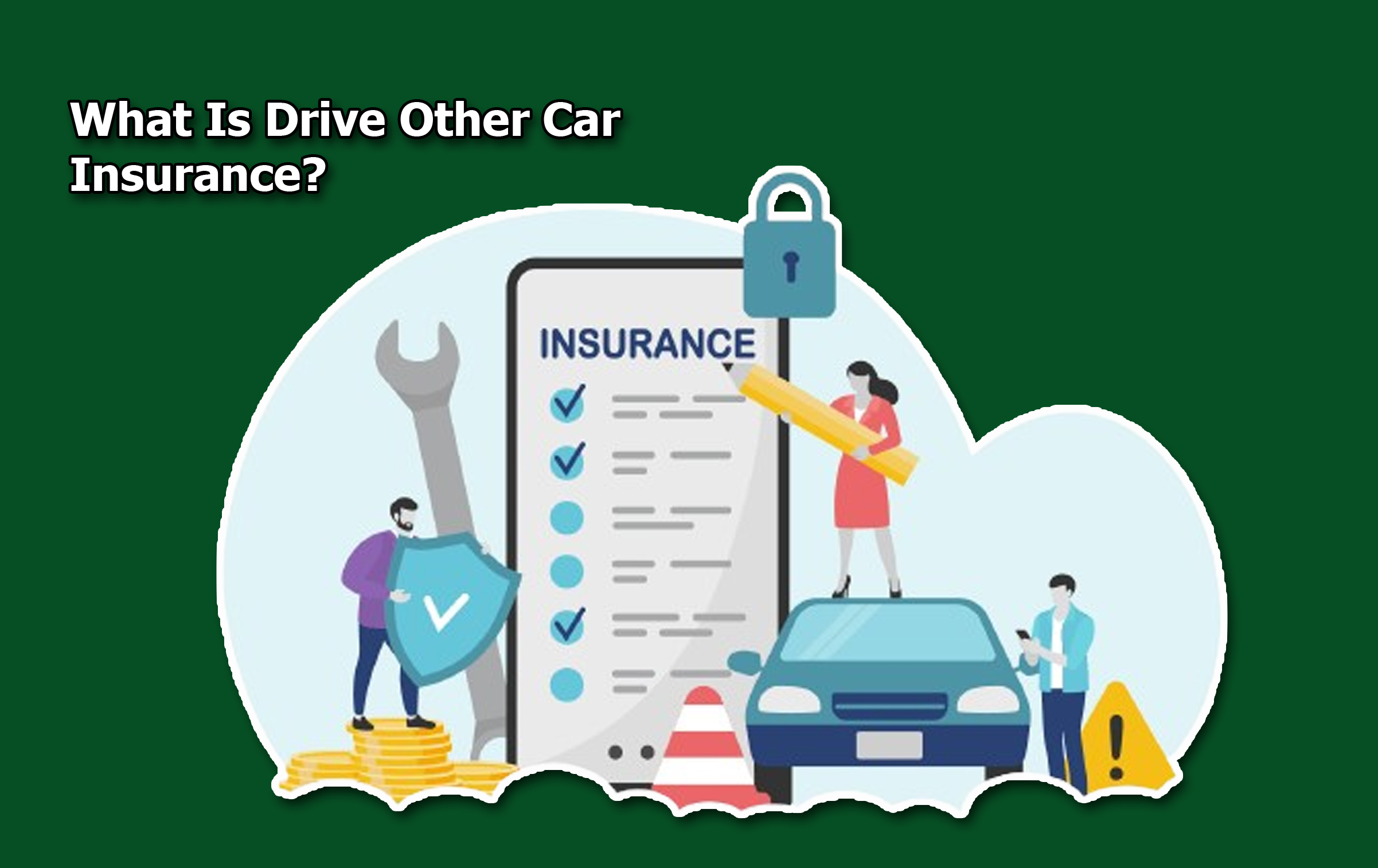 What Is Drive Other Car Insurance? - kttpharm
